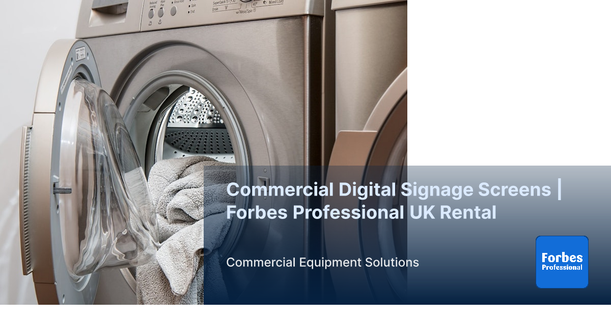 Commercial Digital Signage Screens | Forbes Professional UK Rental